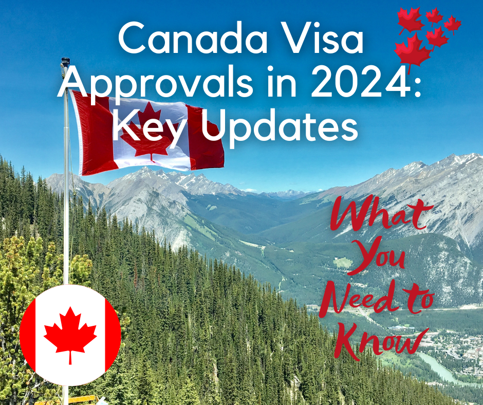 Canada Visa Approvals in 2024: Key Updates and What You Need to Know ...
